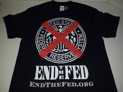 END THE FED FEDERAL RESERVE T-SHIRT S, M, L, XL RON PAUL LIBERTARIAN ...