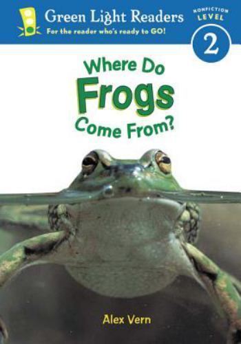 Where Do Frogs Come From?; Green Light Re- paperback, 0152048448, Alex ...