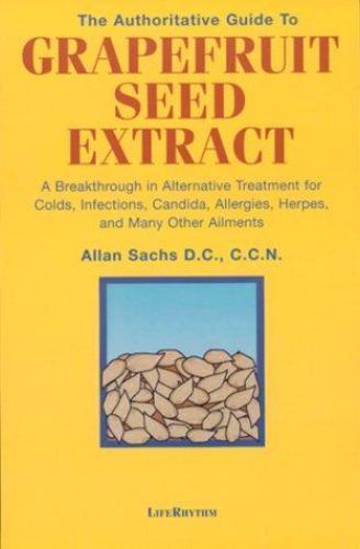 Authoritative Guide to Grapefruit Seed Extract, Paperback by Sachs ...
