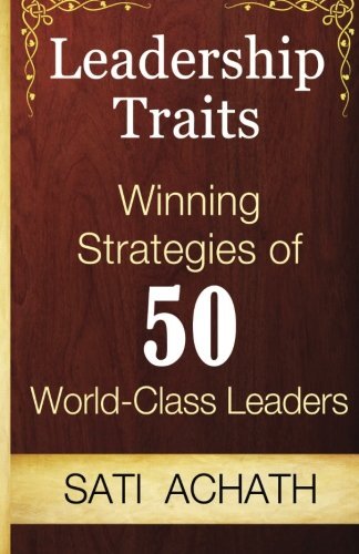 Leadership Traits: Winning Strategies of 50 World Class Leaders by ...