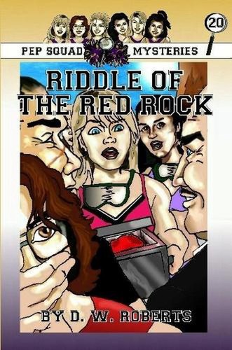 Pep Squad Mysteries Book 20: Riddle of the Red Rock by Dw Roberts ...