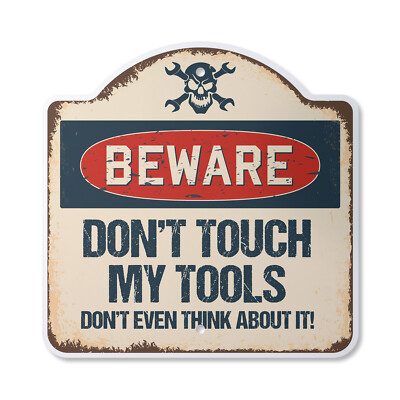 Beware Don't Touch My Tools Plastic Novelty Sign Handyman Repair | eBay