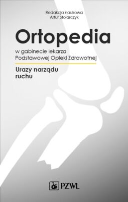Ortopedia w gabinecie lekarza Podstawowej Opieki Zdrowotnej. Urazy ...