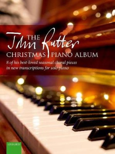 The John Rutter Christmas Piano Album: 8 of his best-loved seasonal ...