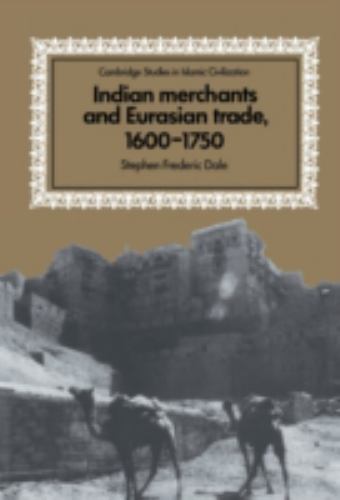 Cambridge Studies in Islamic Civilization Ser.: Indian Merchants and ...