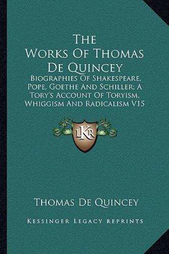 Works of Thomas de Quincey : Biographies of Shakespeare, Pope, Goethe ...
