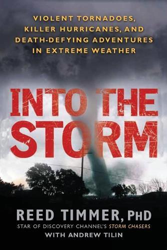 Reed Timmer Andrew Tilin Into the Storm (Tascabile) | eBay