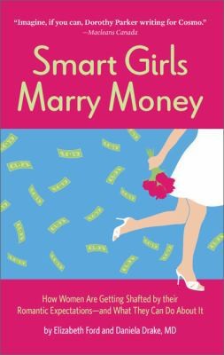 Smart Girls Marry Money: How Women Are Getting Shafted by their ...