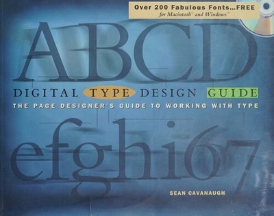 Digital Type Design Guide: The Page Designer's Guide to Working With ...