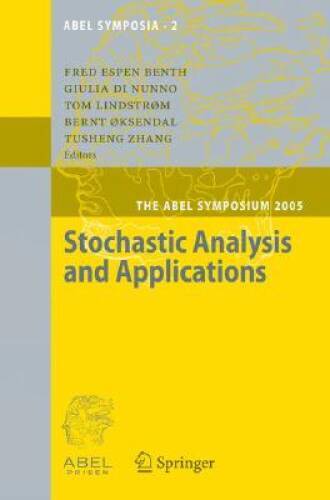 Stochastic Analysis and Applications: The Abel Symposium 2005 (Ab ...