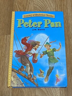 Treasury of Illustrated Classics - “Peter Pan” 2004 J.M. Barrie ...