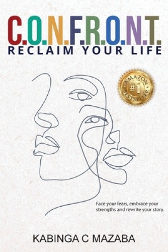 C.O.N.F.R.O.N.T.: Reclaim Your Life by Kabinga C. Mazaba [Paperback ...