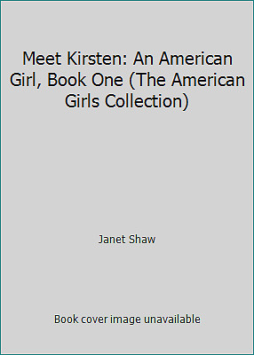 Meet Kirsten: An American Girl, Book One (The American Girls Collection ...