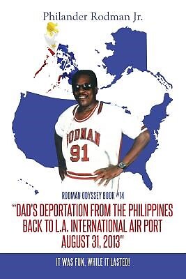 Dad's Deportation Philippines back LA International by Rodman Philander ...