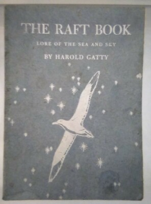 The Raft Book: Lore Of The Sea And Sky - Harold Gatty -1943 First Ed ...