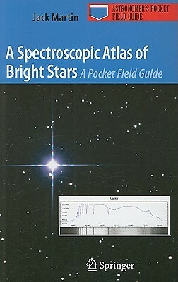A Spectroscopic Atlas of Bright Stars: A Pocket Field Guide by Martin ...