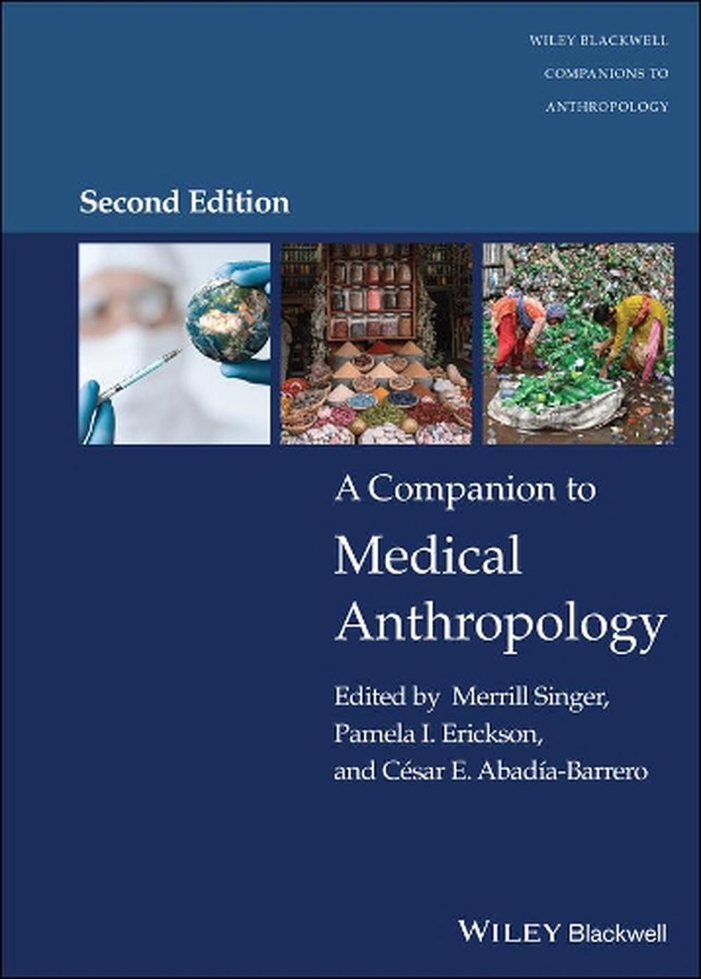 Wiley Blackwell Companions to Anthropology Ser.: A Companion to Medical ...