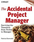THE ACCIDENTAL PROJECT MANAGER: SURVIVING THE TRANSITION By Patricia Ensworth 9780471410119| eBay