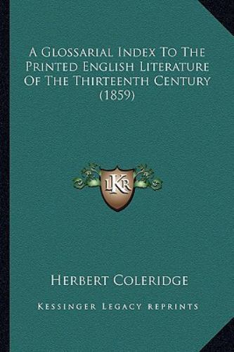 A Glossarial Index to the Printed English Literature of the Thirteenth ...