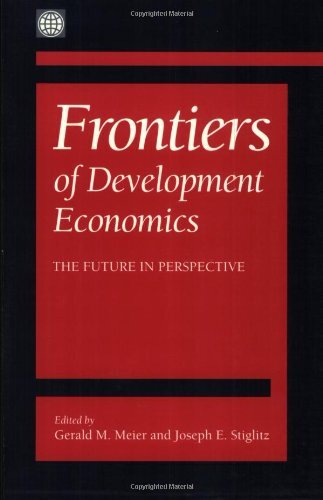 FRONTIERS OF DEVELOPMENT ECONOMICS: THE FUTURE IN By Joseph E. Stiglitz ...