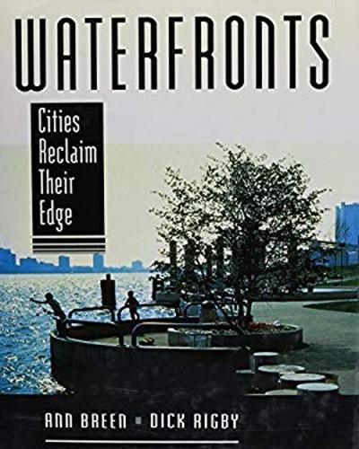 Waterfronts : Cities Reclaim Their Edge Hardcover Waterfront Cent ...