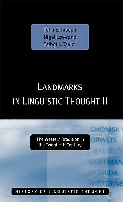 Landmarks in Linguistic Thought Volume II: The Western Tradition in the ...