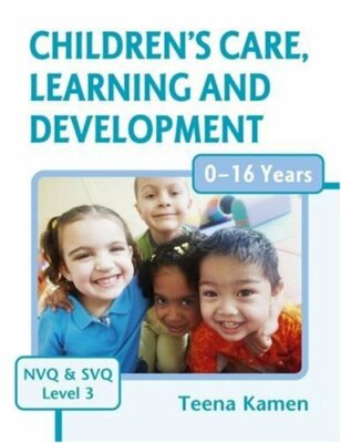 Children's Care, Learning and Development for NVQ and SVQ Level 3 (EYH ...