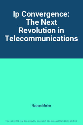 Ip Convergence: The Next Revolution in Telecommunications | eBay
