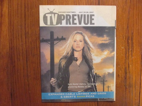 July 22, 2007 Chicago Sun-Times TV Prevue Magazine(HOLLY HUNTER/SAVING GRACE) | eBay