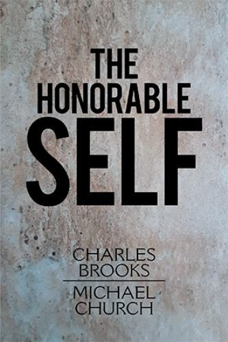 Honorable Self, Paperback by Brooks, Charles; Church, Michael, Brand ...
