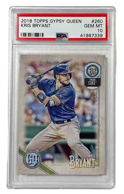 2018 TOPPS GYPSY QUEEN #260 KRIS BRYANT, CHICAGO CUBS - PSA 10 GEM MINT ...