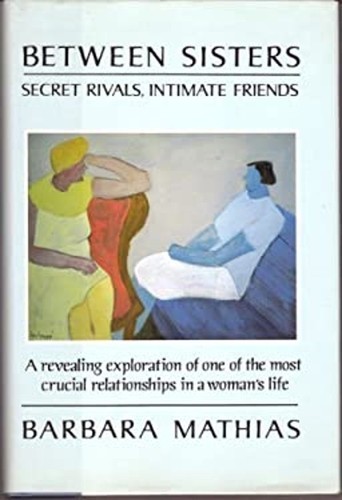 Between Sisters : Secret Rivals, Intimate Friends Hardcover Barba ...