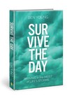 Survive the Day: Thriving in the Midst of LIfe's Storms .. NEW ...