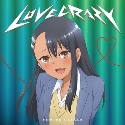 DON'T TOY WITH ME, MISS NAGATORO 2ND SEASON OP THEME "LOVE CRAZY ...