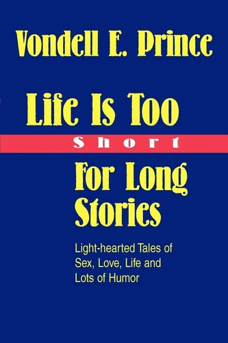 Vondell Prince | Life Is Too Short For Long Stories | Taschenbuch ...