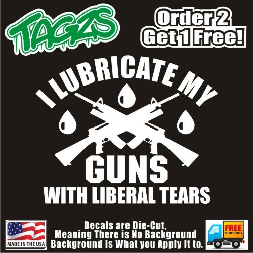Liberal Tears Guns Rifle NRA 2A DieCut Vinyl Window Decal Sticker Car ...