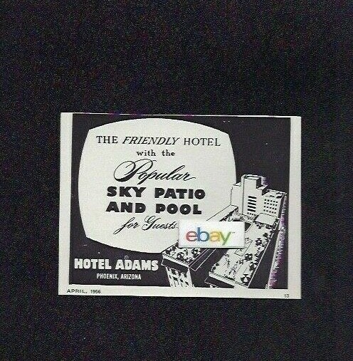 HOTEL ADAMS PHOENIX,ARIZONA 1956 FRIENDLY HOTEL WITH SKY PATIO & POOL ...
