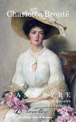Jane Eyre: M?moires d'une gouvernante (Tome II) by No?mi Lesbazeilles ...