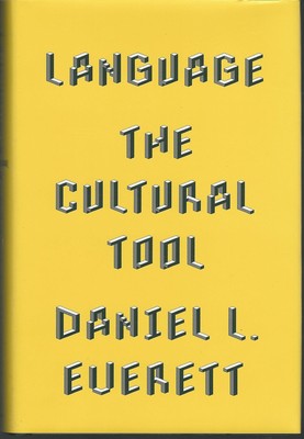 Language: The Cultural Tool - hardcover Everett, Daniel L ...