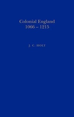 Colonial England, 1066-1215 by J.C. Holt (English) Hardcover Book ...