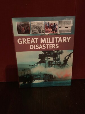 Great Military Disasters: Greatest Tragedies in Warfare History 2009 PB ...