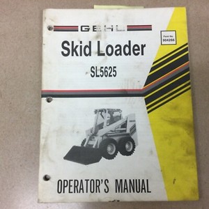 GEHL SL-5625 OPERATORS MANUAL MAINTENANCE GUIDE BOOK Skid Steer Loader ...