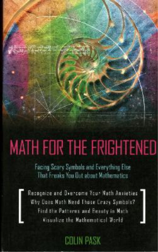 Colin Pask Math for the Frightened (Poche) 9781616144210 | eBay