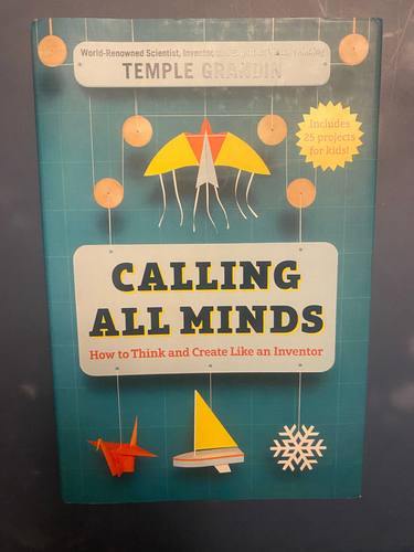 Calling All Minds: How to Think and Create Like an Inventor by Temple ...