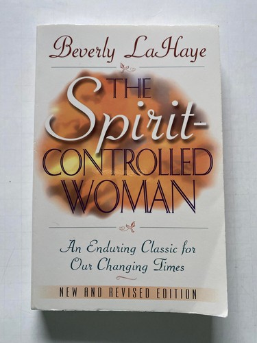THE SPIRIT-CONTROLLED WOMAN: AN ENDURING CLASSIC FOR OUR By Beverly Lah ...