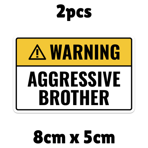 2 x Aggressive Brother Funny Novelty Warning Sign Label Sticker | eBay