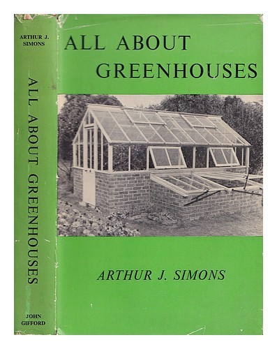 Simons, Arthur John (1893 All about greenhouses / Simons 1957 Hard | eBay