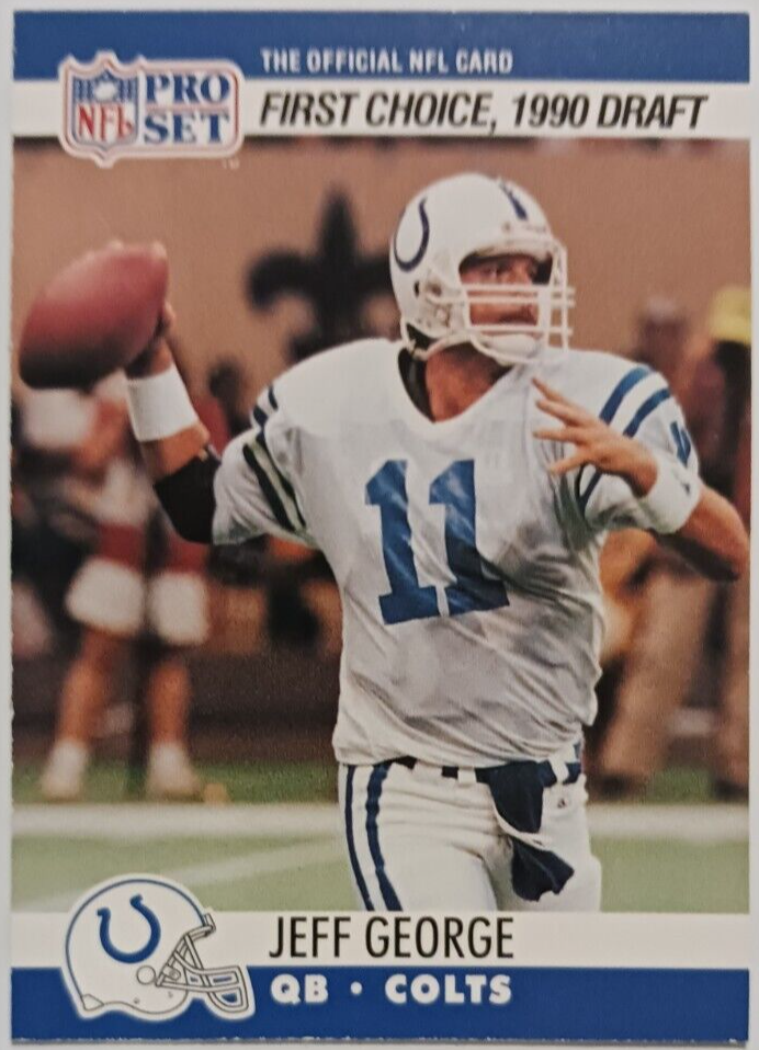 Jeff George - Indianapolis Colts - Pro Set 1990 - #699 - First Round ...