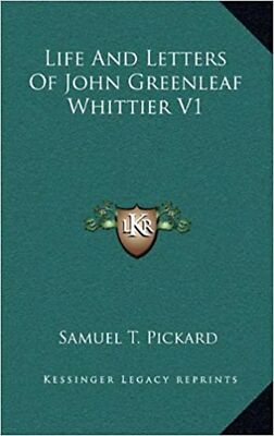 Life And Letters Of John Greenleaf Whittier V1 [Hardcover] Pickard ...