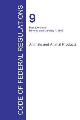 Code of Federal Regulations Title 9, Volume 2, January 1 2016 by Office ...